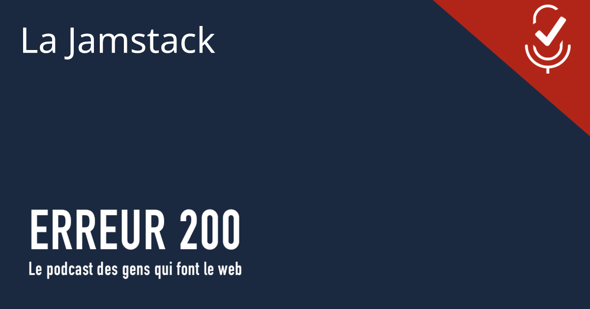 La Jamstack - Erreur 200